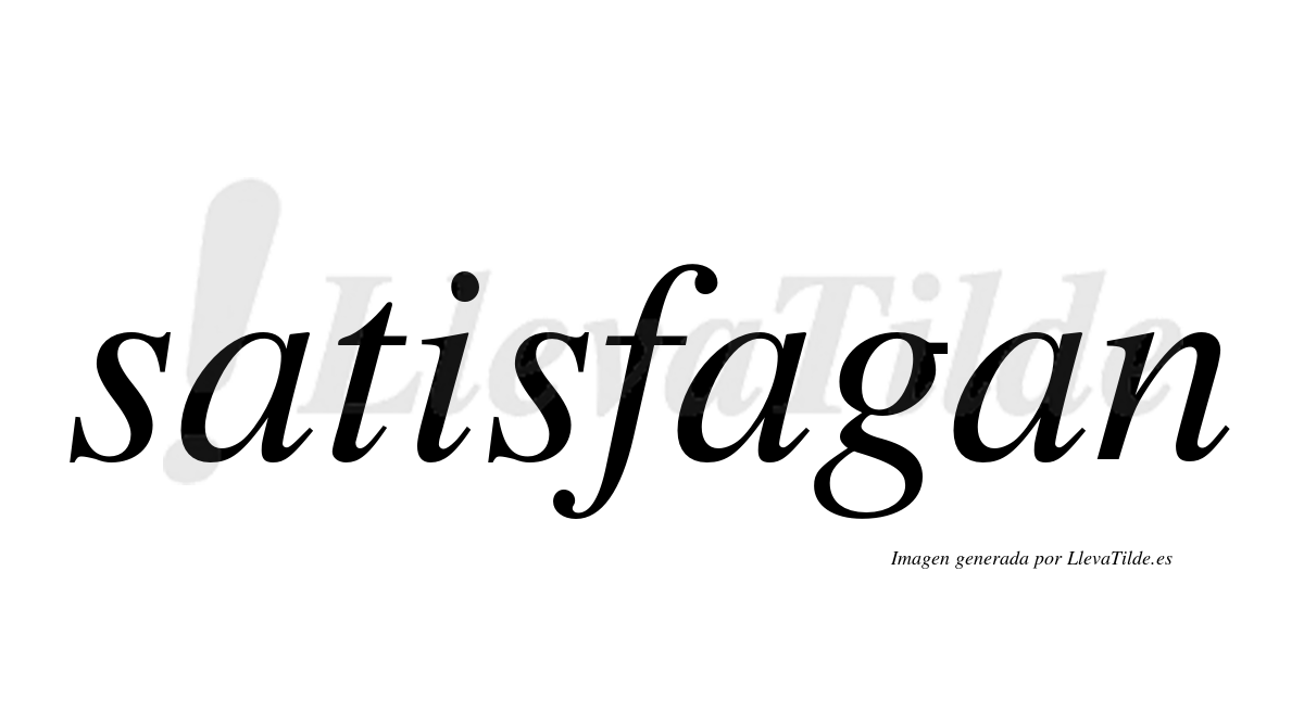 ¿Lleva tilde satisfagan? | LlevaTilde.es