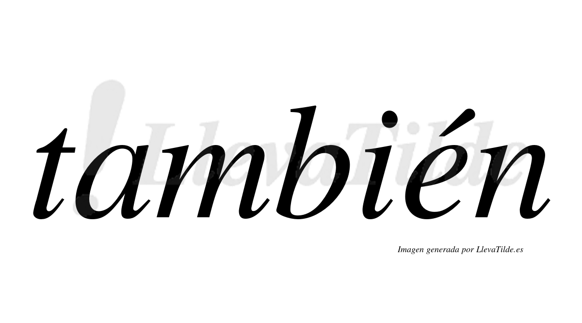 ¿Lleva tilde también? | LlevaTilde.es