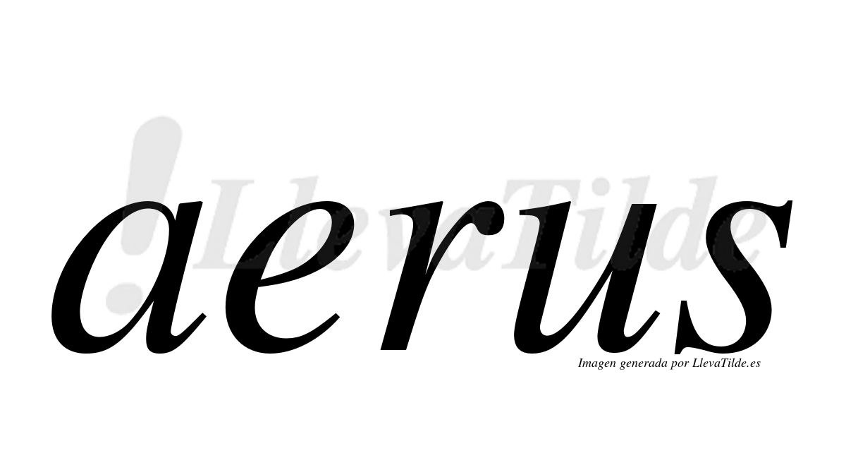 ¿Lleva tilde aerus? | LlevaTilde.es