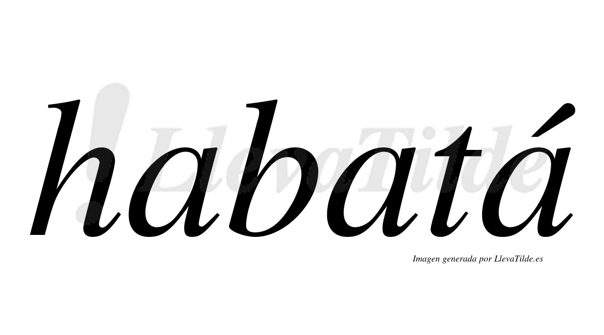 ¿Lleva tilde habatá? | LlevaTilde.es