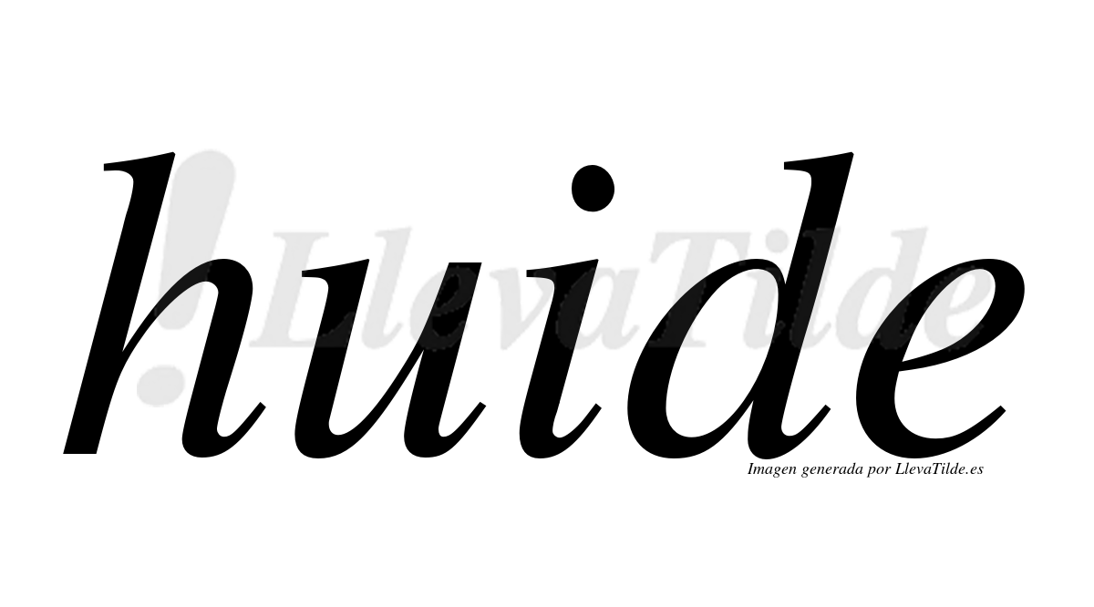 ¿Lleva tilde huide? | LlevaTilde.es