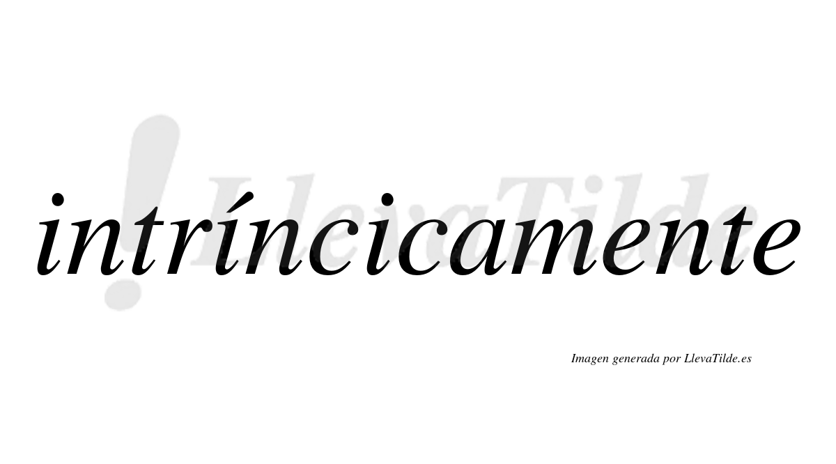 ¿Lleva tilde intríncicamente? | LlevaTilde.es