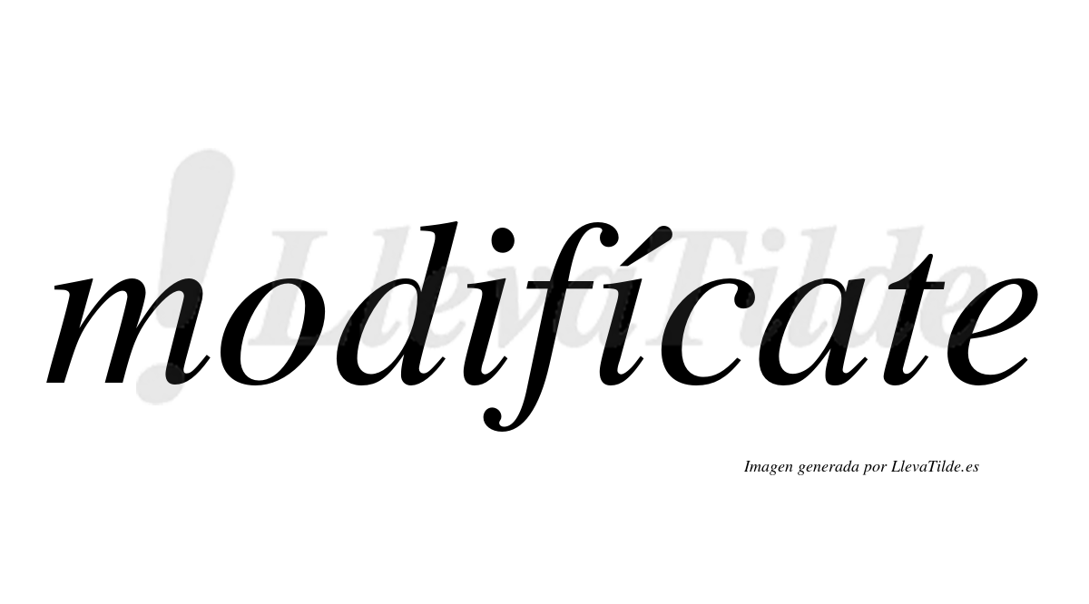 ¿Lleva tilde modifícate? | LlevaTilde.es