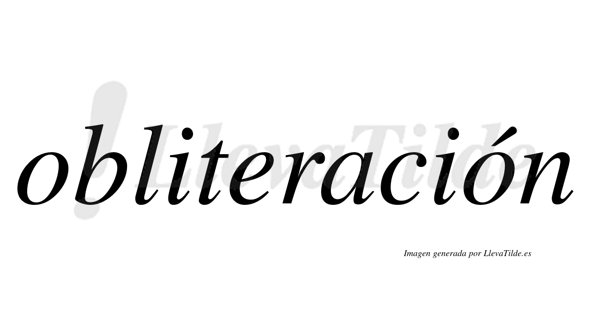 ¿Lleva tilde obliteración? | LlevaTilde.es