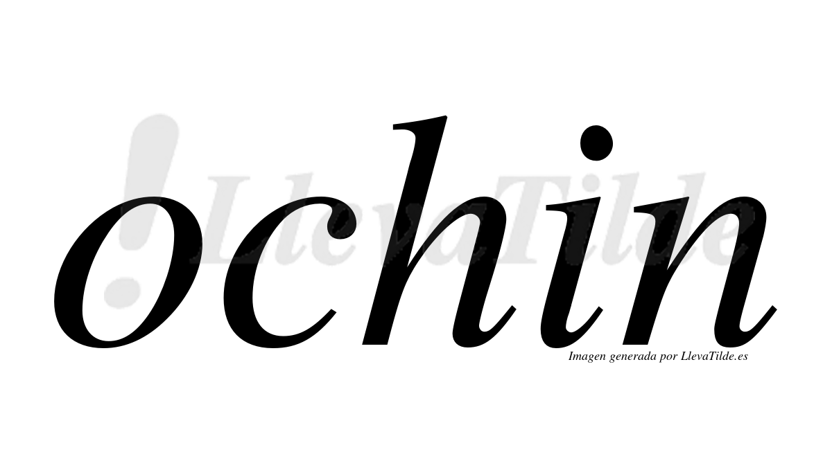 ¿Lleva tilde ochin? | LlevaTilde.es