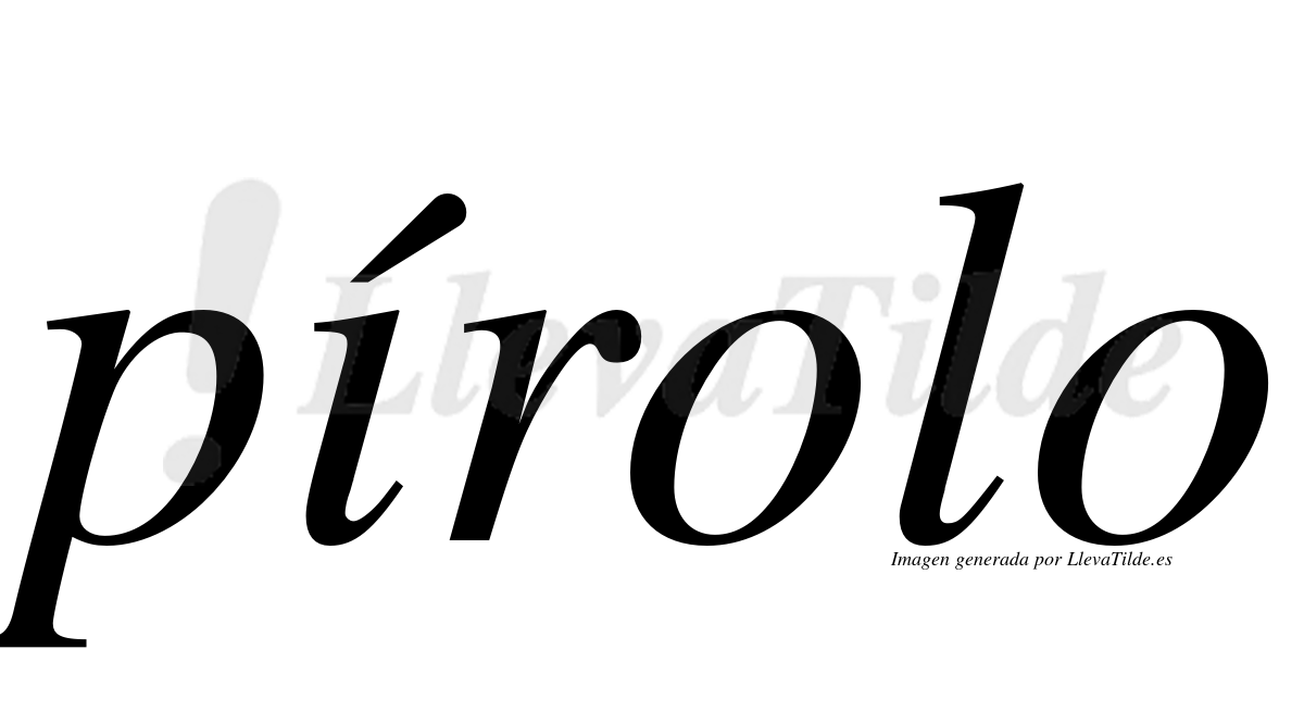 ¿Lleva tilde pírolo? | LlevaTilde.es