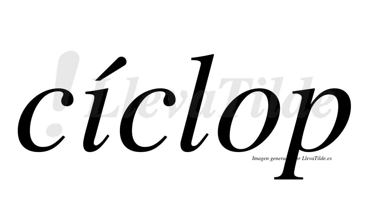 ¿Lleva tilde cíclop? | LlevaTilde.es