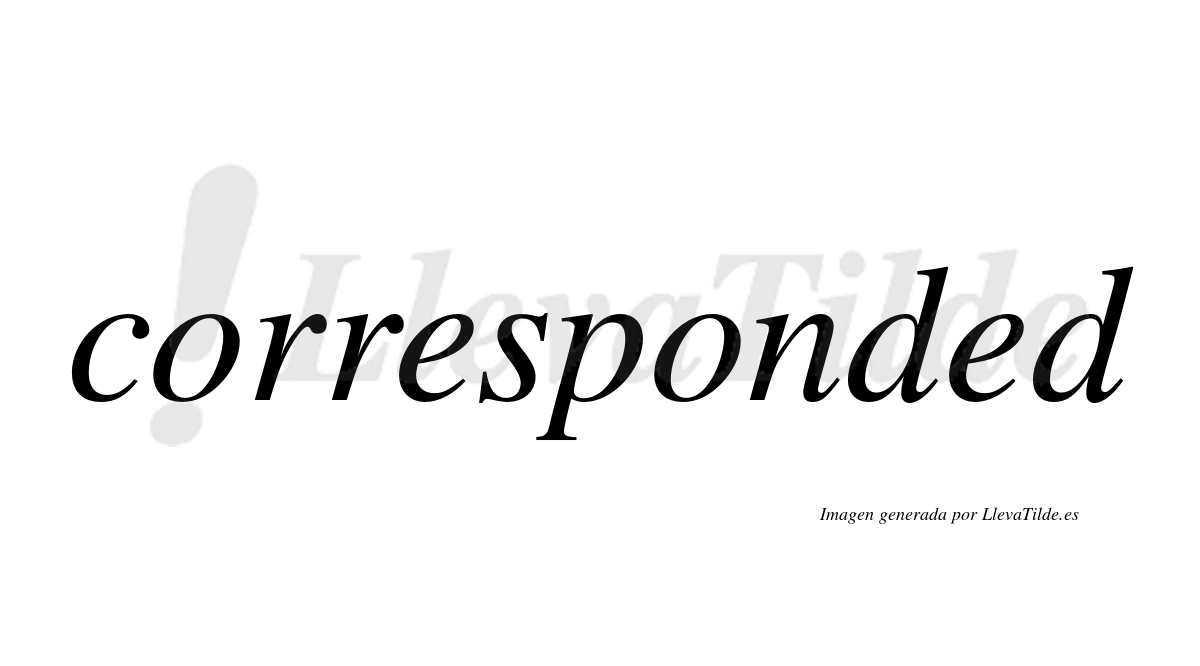 ¿Lleva tilde corresponded? | LlevaTilde.es