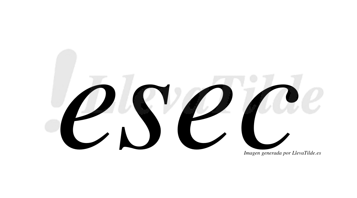 ¿Lleva tilde esec? | LlevaTilde.es