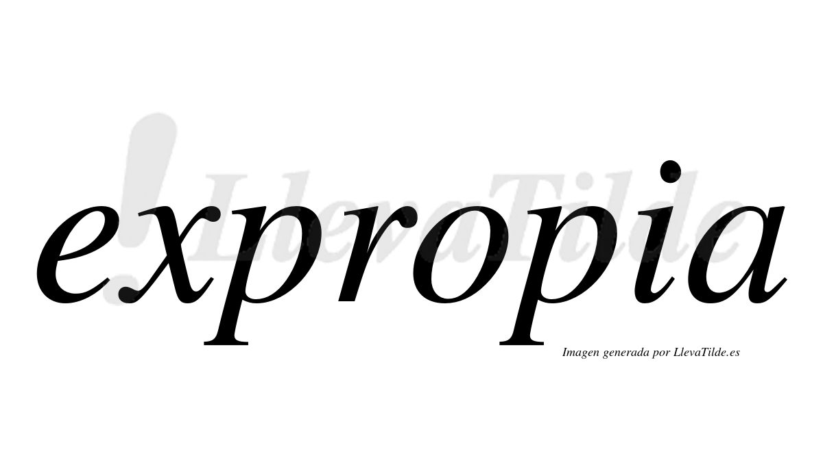 ¿Lleva tilde expropia? | LlevaTilde.es