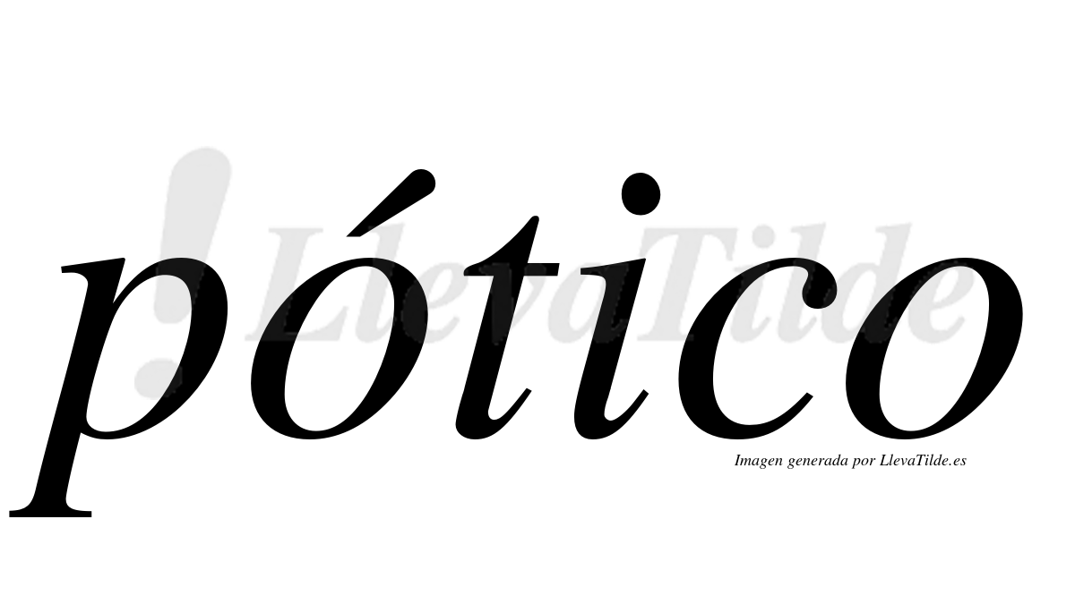 ¿Lleva tilde pótico? | LlevaTilde.es