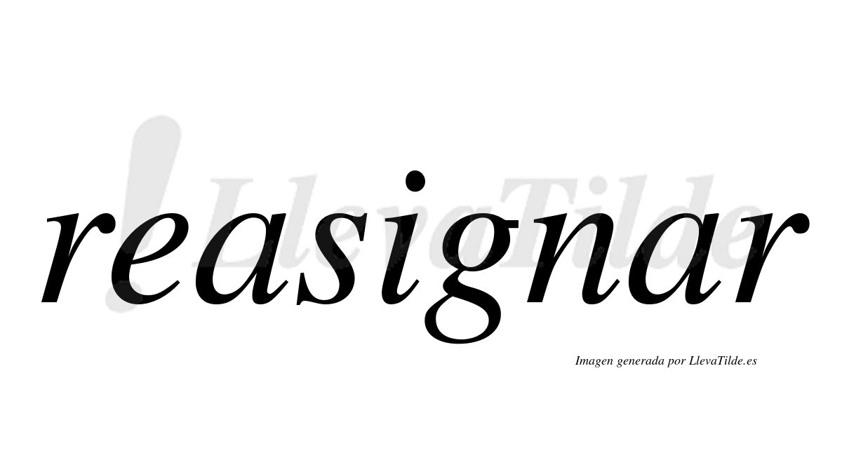 ¿Lleva tilde reasignar? | LlevaTilde.es