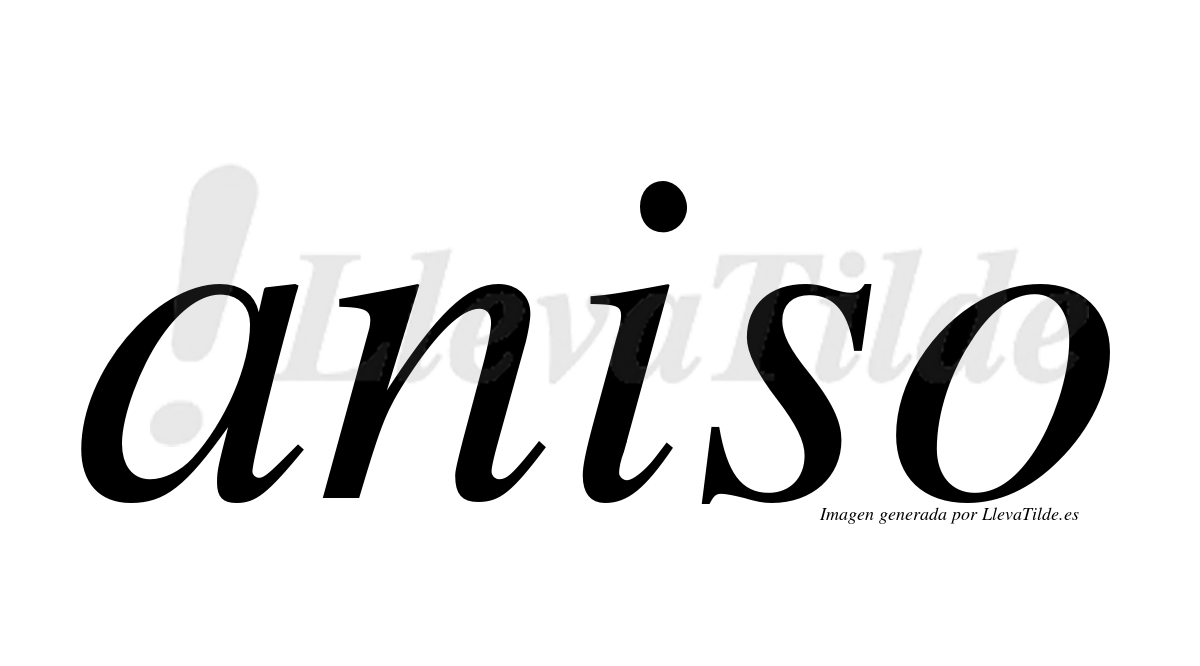 ¿Lleva tilde aniso? | LlevaTilde.es