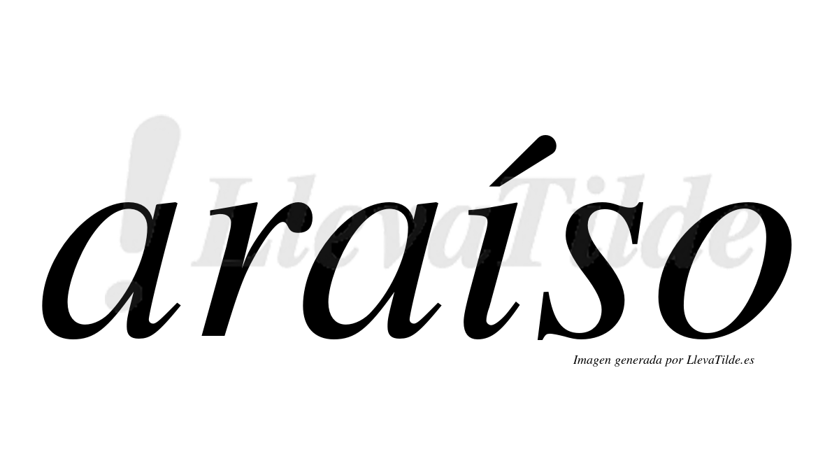 ¿Lleva tilde araíso? | LlevaTilde.es
