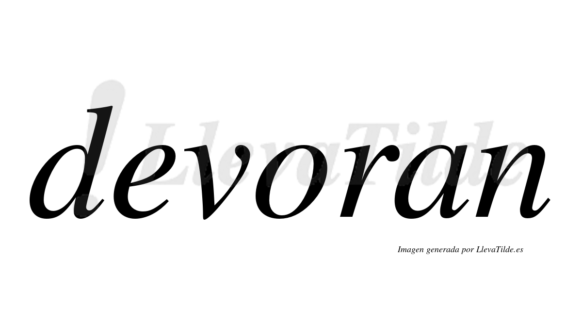 ¿Lleva tilde devoran? | LlevaTilde.es