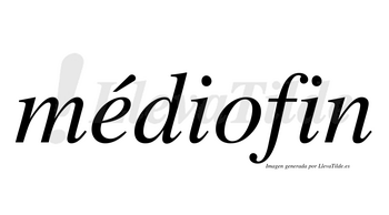 ¿Lleva tilde médiofin? | LlevaTilde.es