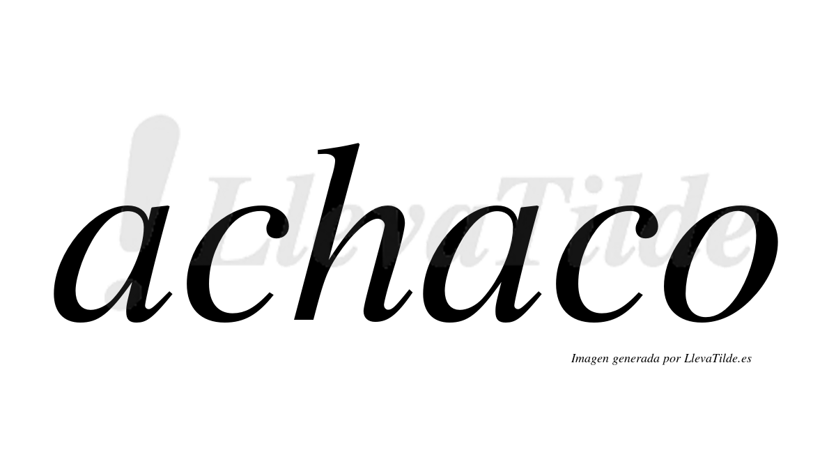 ¿Lleva tilde achaco? | LlevaTilde.es