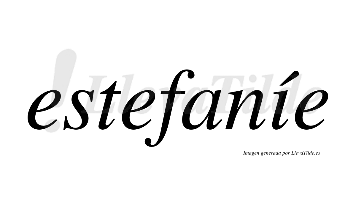 ¿Lleva tilde estefaníe? | LlevaTilde.es