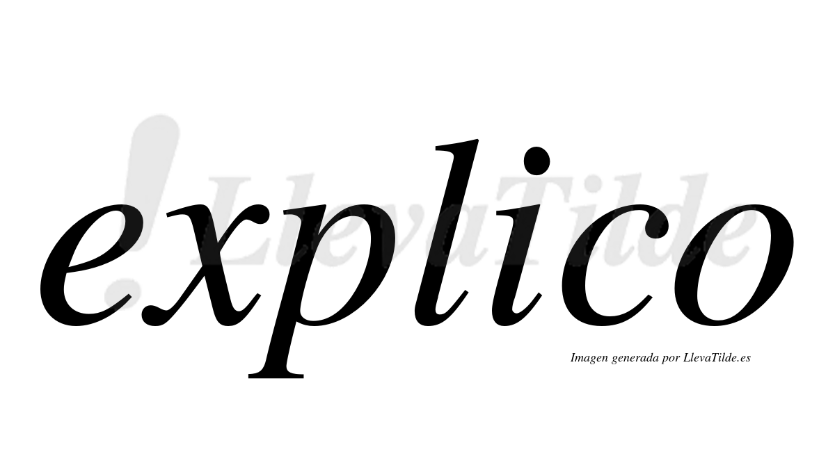 ¿Lleva tilde explico? | LlevaTilde.es