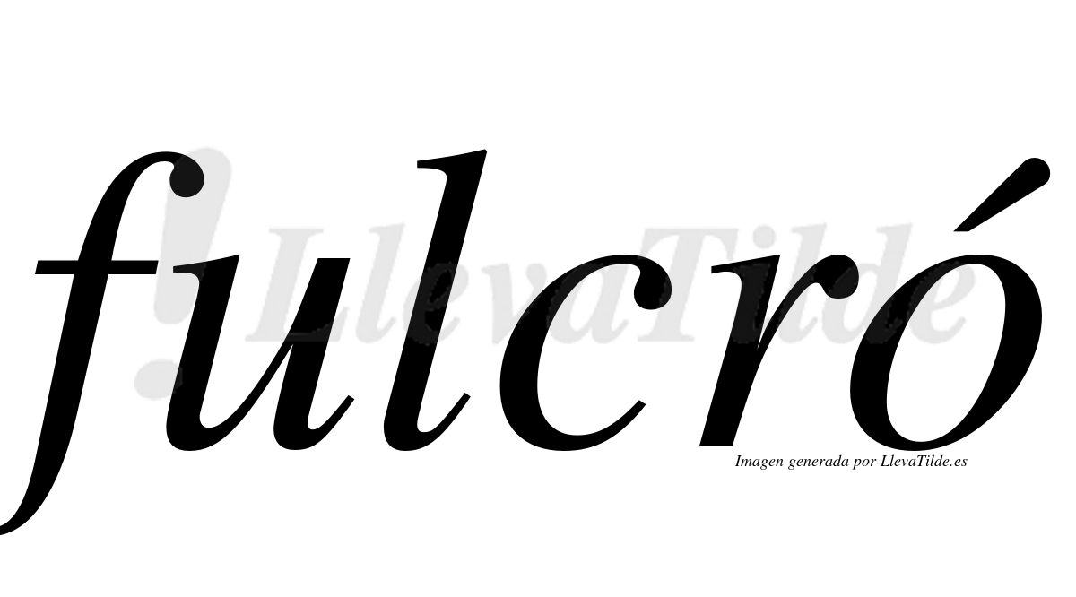 ¿Lleva tilde fulcró? | LlevaTilde.es