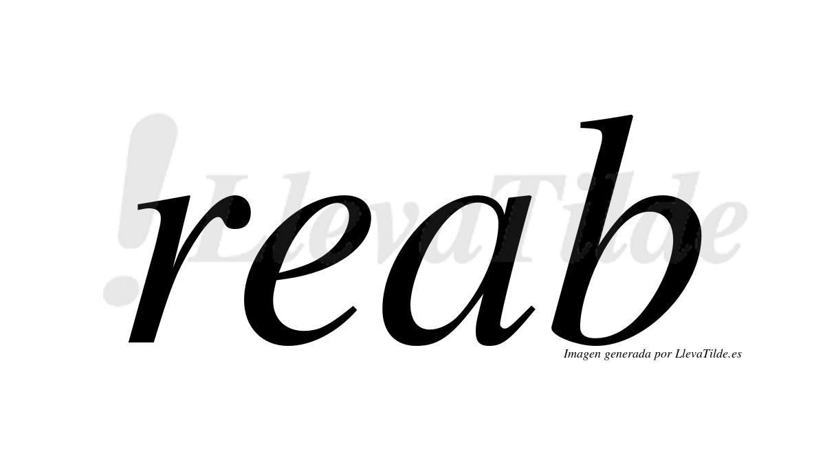 ¿Lleva tilde reab? | LlevaTilde.es