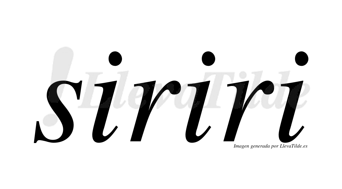 ¿Lleva tilde siriri? | LlevaTilde.es