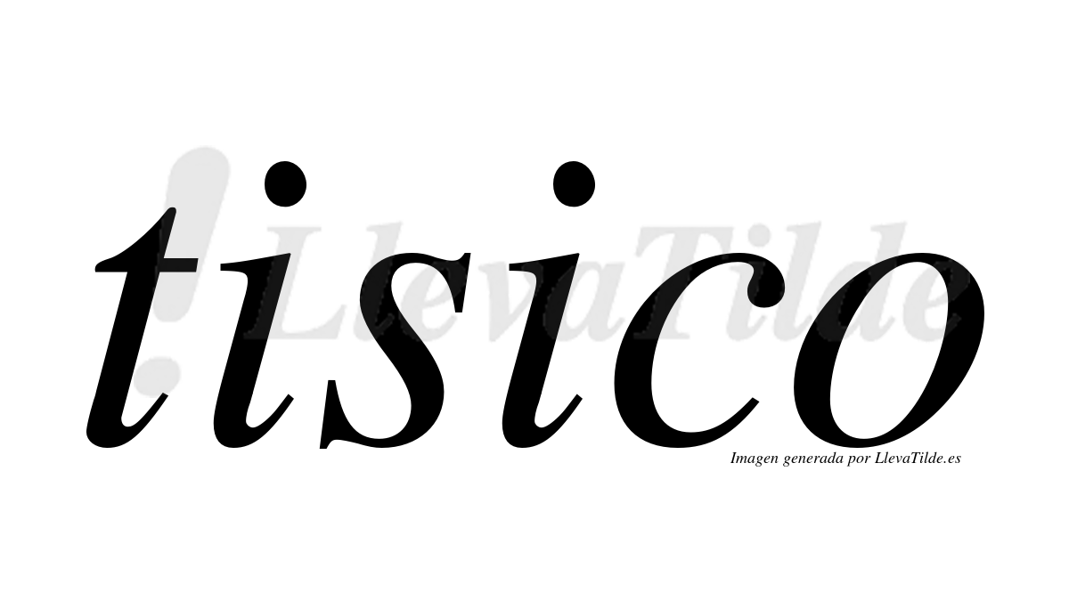 ¿Lleva tilde tisico? | LlevaTilde.es