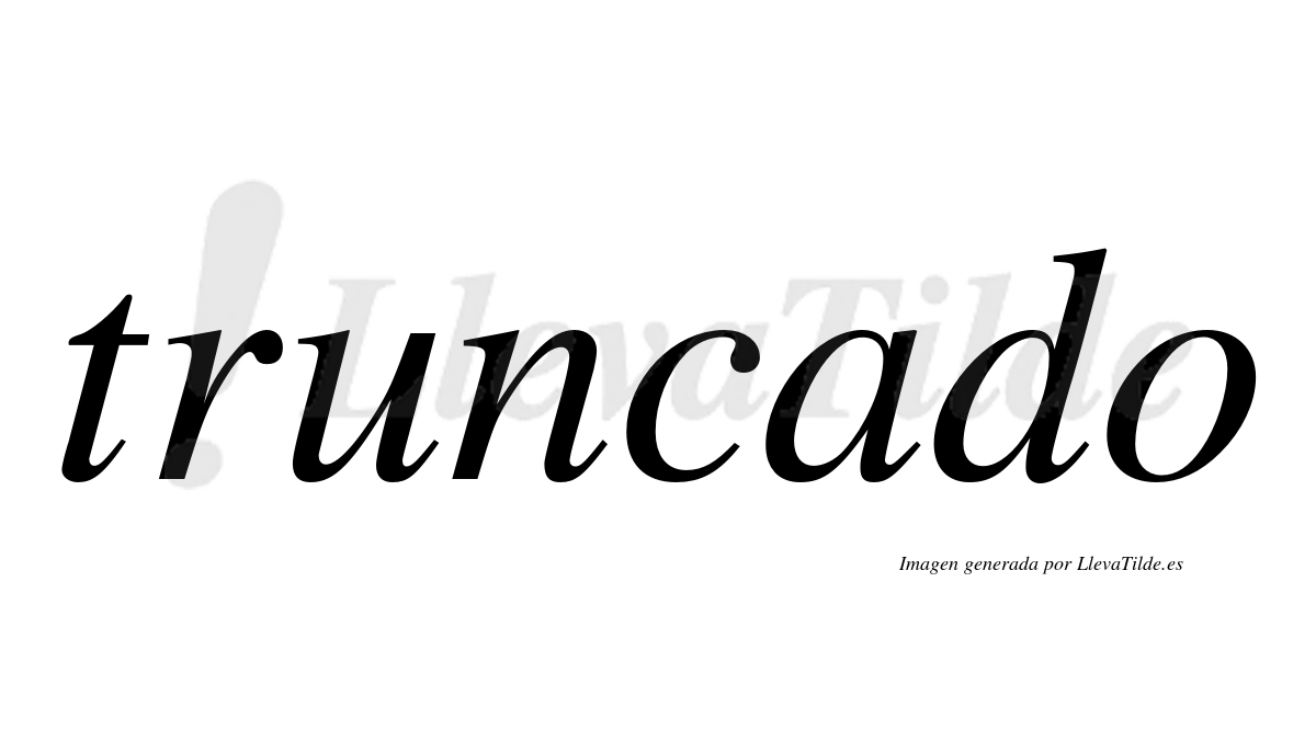 ¿Lleva tilde truncado? | LlevaTilde.es