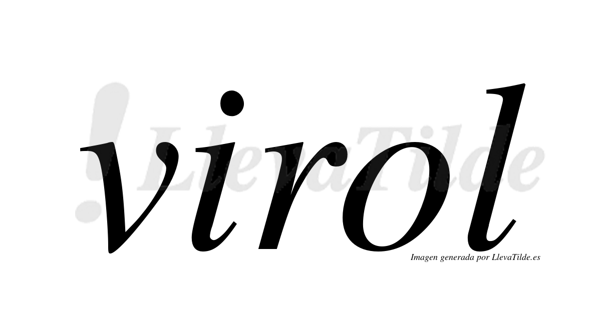 ¿Lleva tilde virol? | LlevaTilde.es