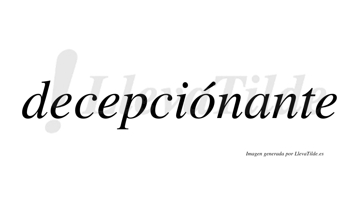 ¿Lleva tilde decepciónante? | LlevaTilde.es