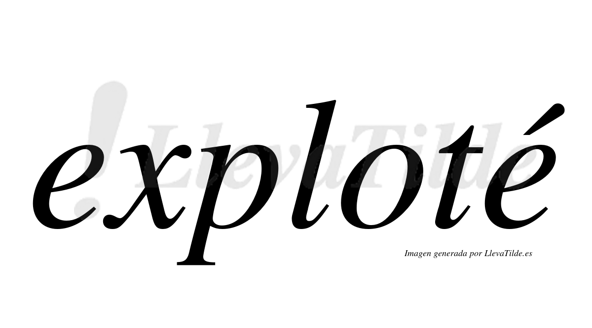 ¿Lleva tilde exploté? | LlevaTilde.es