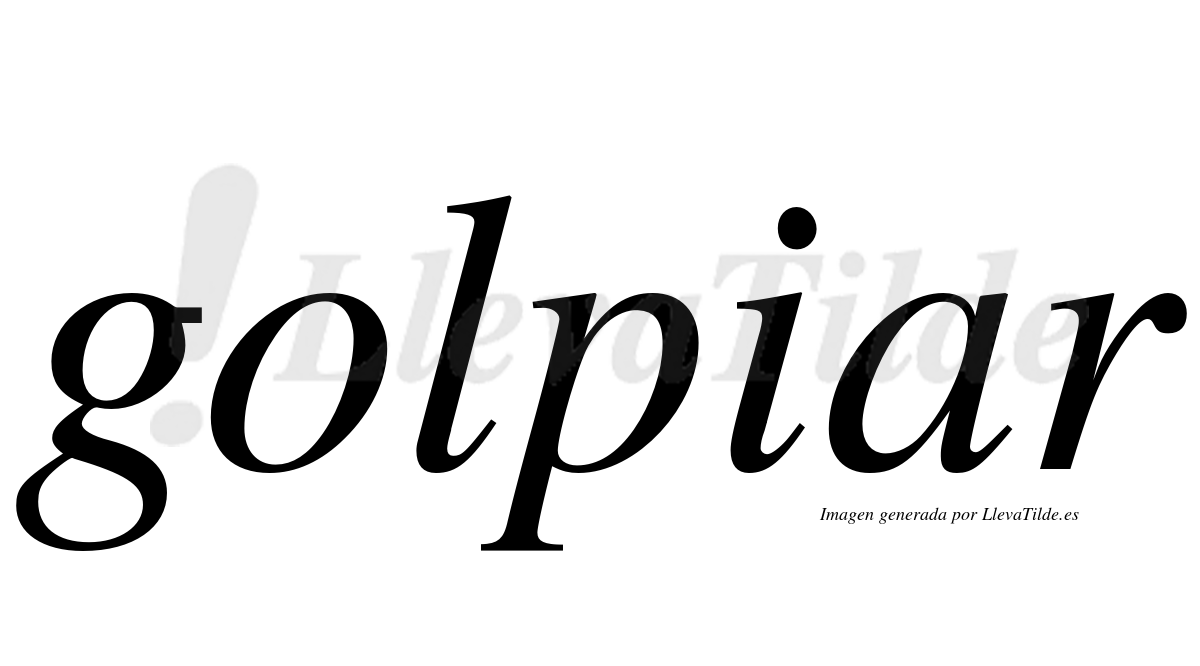 ¿Lleva tilde golpiar? | LlevaTilde.es