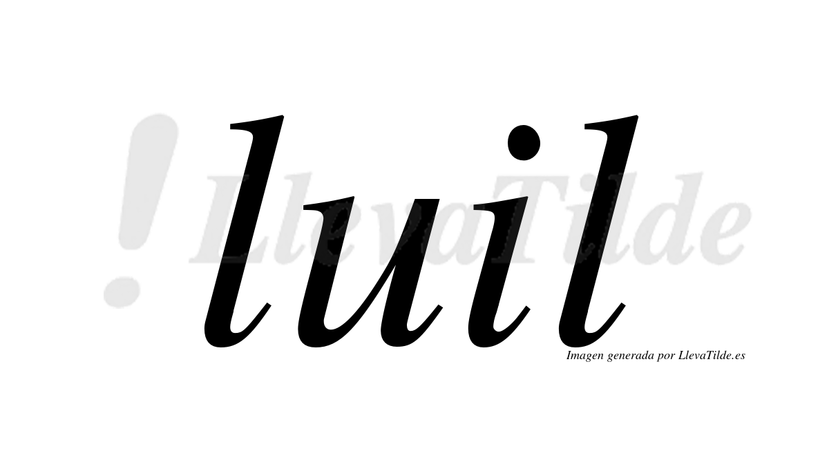 ¿Lleva tilde luil? | LlevaTilde.es