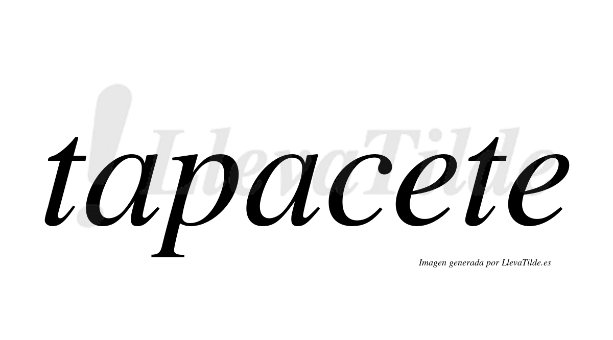 ¿Lleva tilde tapacete? | LlevaTilde.es