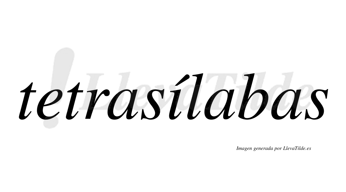 ¿Lleva tilde tetrasílabas? | LlevaTilde.es