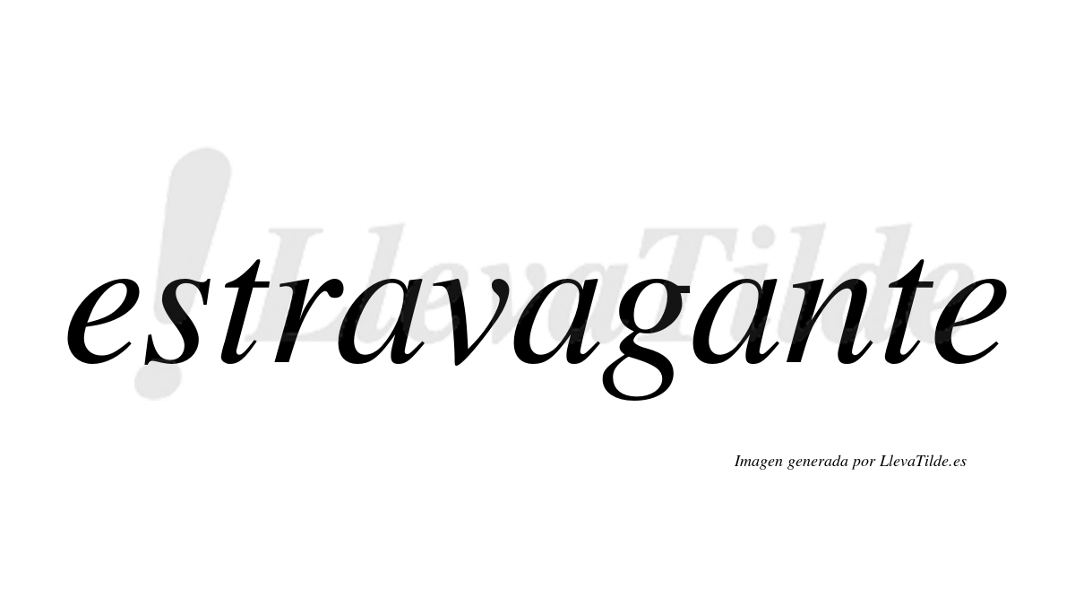 ¿Lleva tilde estravagante? | LlevaTilde.es