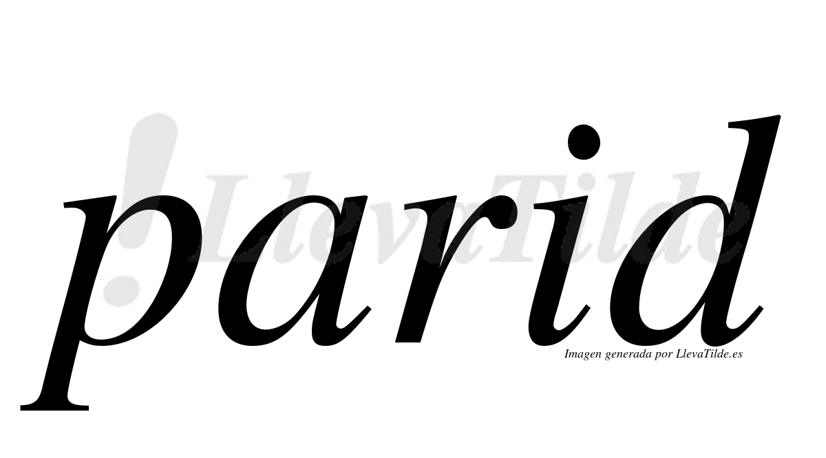 ¿Lleva tilde parid? | LlevaTilde.es