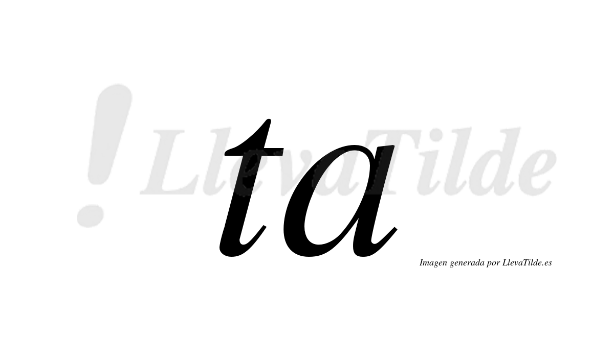 ¿Lleva tilde ta? | LlevaTilde.es