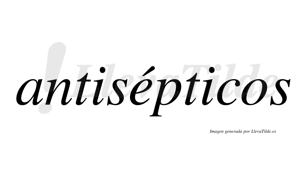 ¿Lleva tilde antisépticos? | LlevaTilde.es