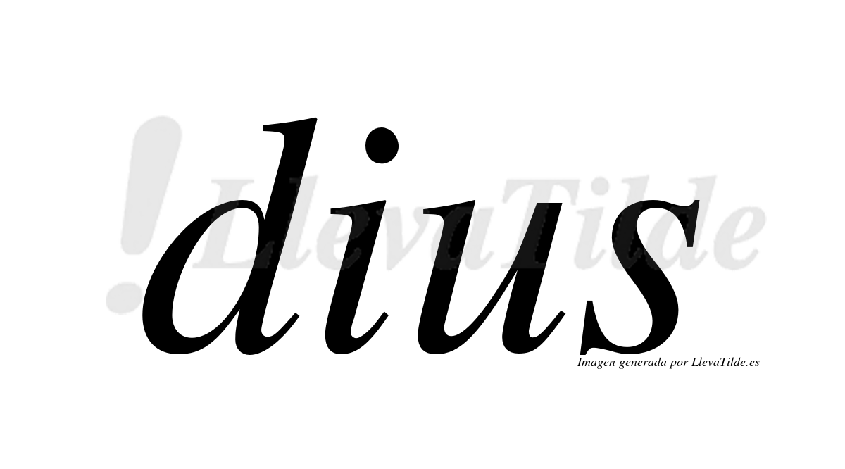 ¿Lleva tilde dius? | LlevaTilde.es