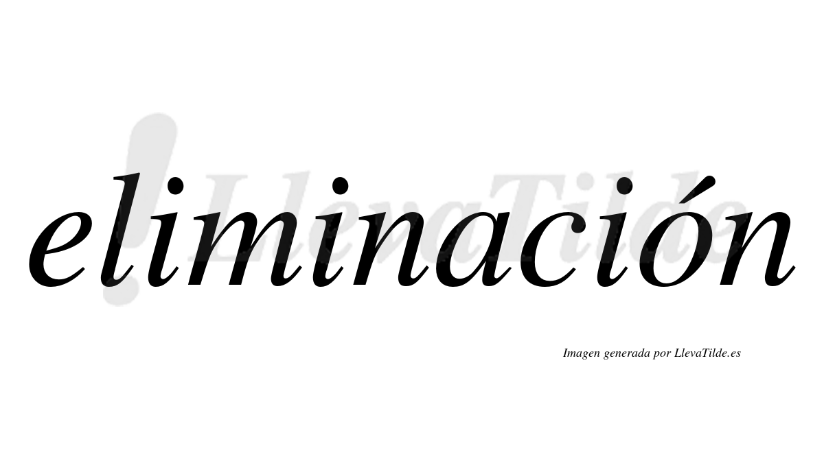 ¿Lleva tilde eliminación? | LlevaTilde.es
