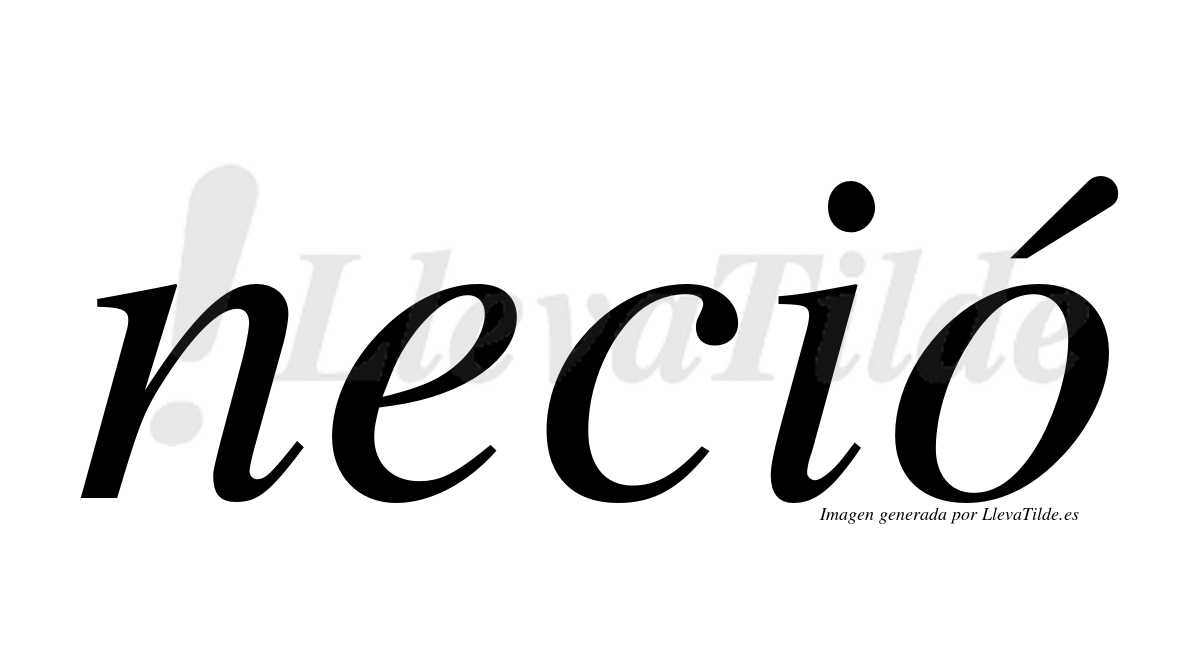 ¿Lleva tilde neció? | LlevaTilde.es