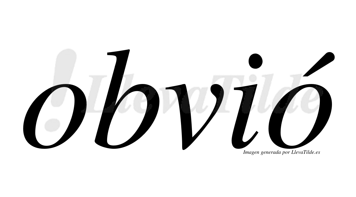 ¿Lleva tilde obvió? | LlevaTilde.es