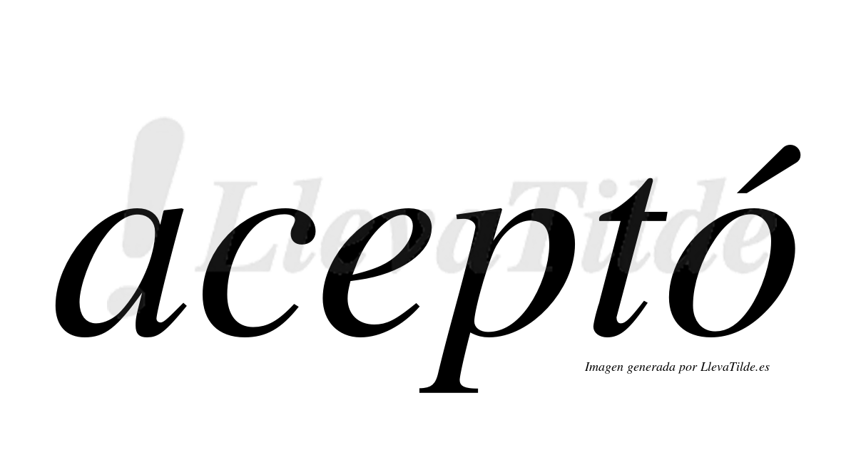 ¿Lleva tilde aceptó? | LlevaTilde.es