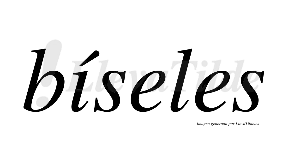¿Lleva tilde bíseles? | LlevaTilde.es