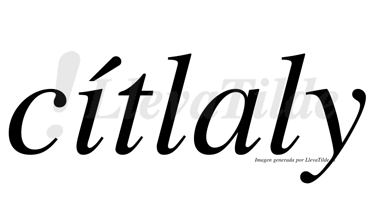 ¿Lleva tilde cítlaly? | LlevaTilde.es