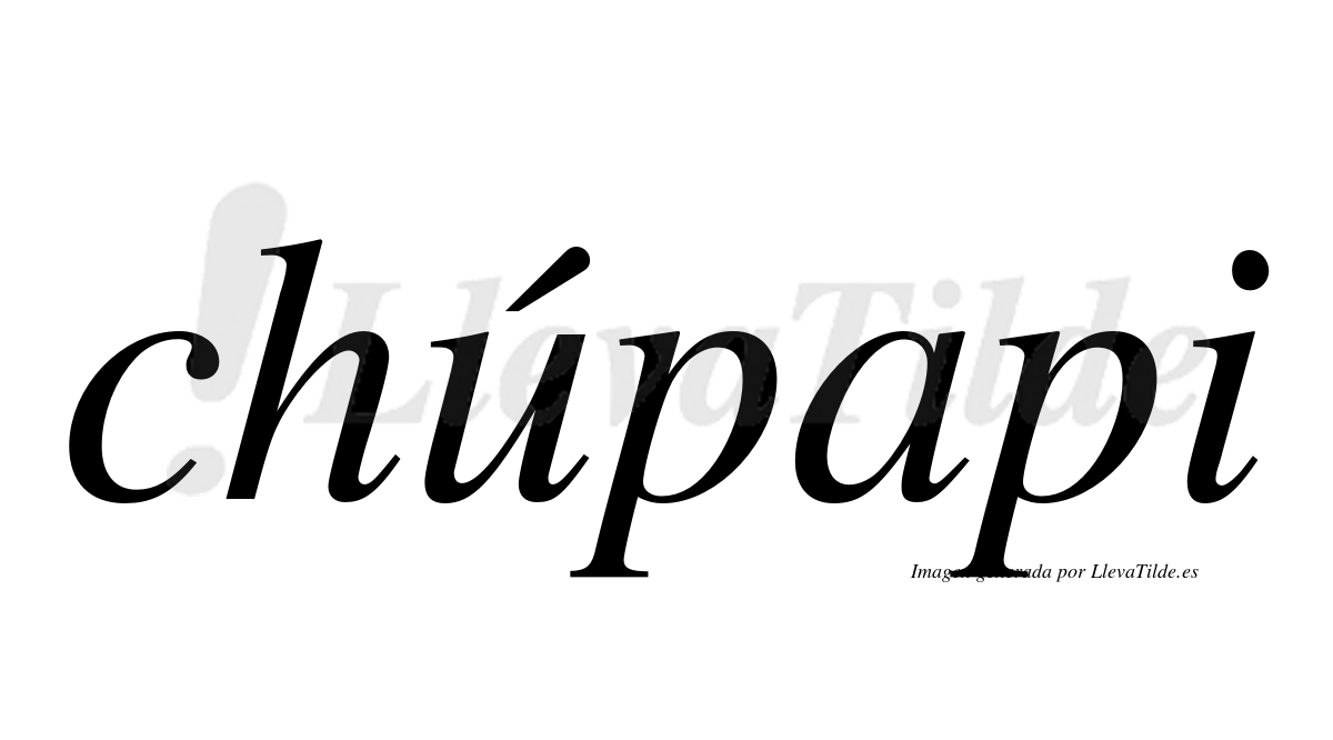 ¿Lleva tilde chúpapi? | LlevaTilde.es