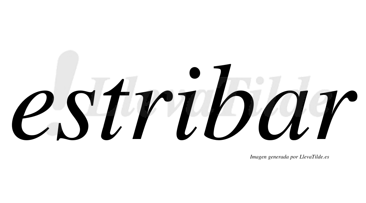 ¿Lleva tilde estribar? | LlevaTilde.es