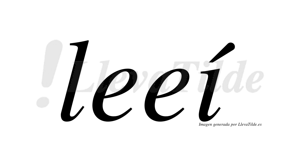 ¿Lleva tilde leeí? | LlevaTilde.es
