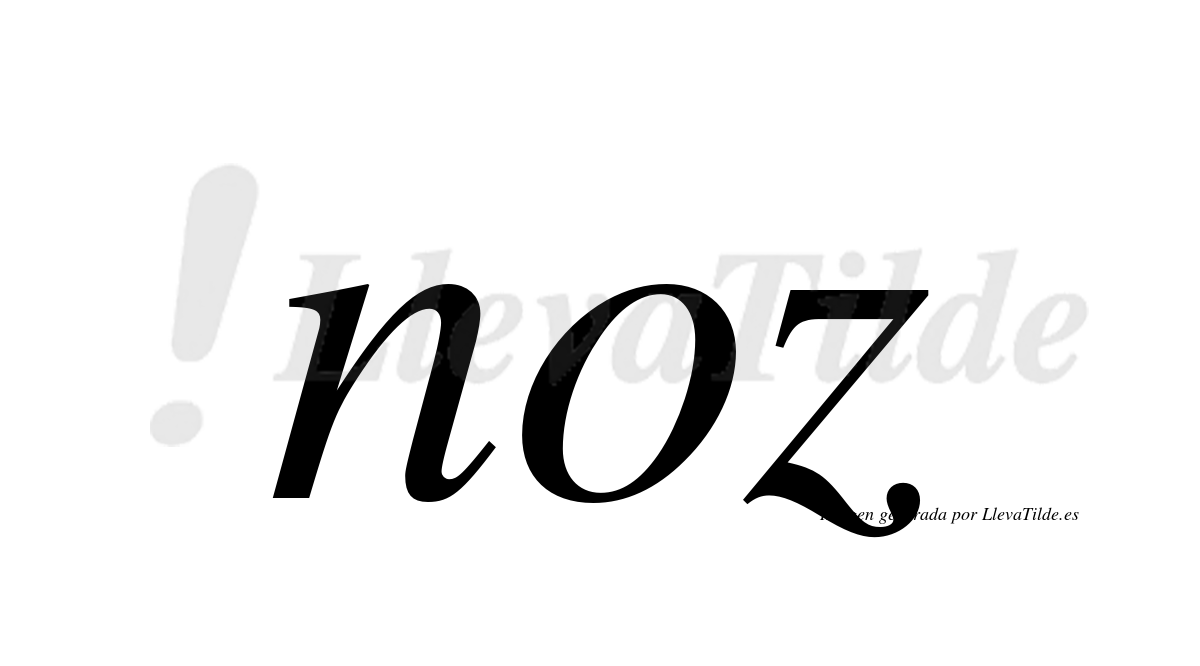 ¿Lleva tilde noz? | LlevaTilde.es